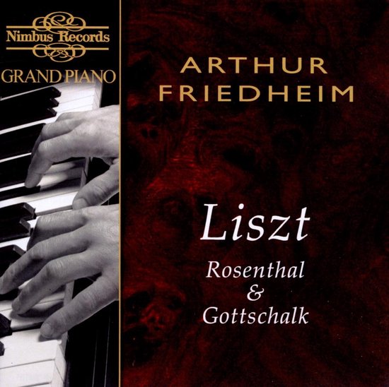 Arthur Friedheim - Liszt, Rosenthal & Gottschalk (CD), Arthur Friedheim ...