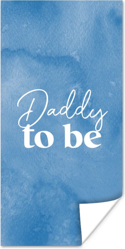 Poster Daddy to be - Quotes - Spreuken - Papa - 40x80 cm - Vaderdag ...