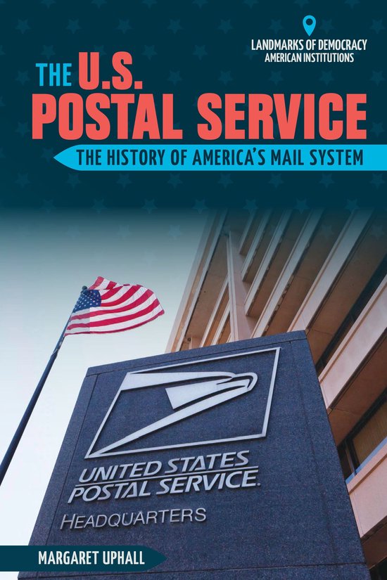 Landmarks of Democracy: American Institutions - The U.S. Postal Service ...