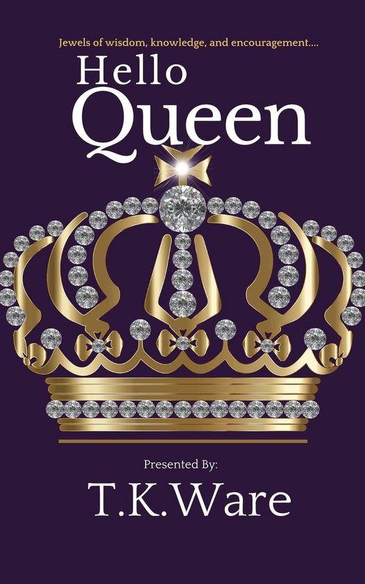 Hello Queen (ebook), T.K. Ware | 9781386977841 | Boeken | bol.com