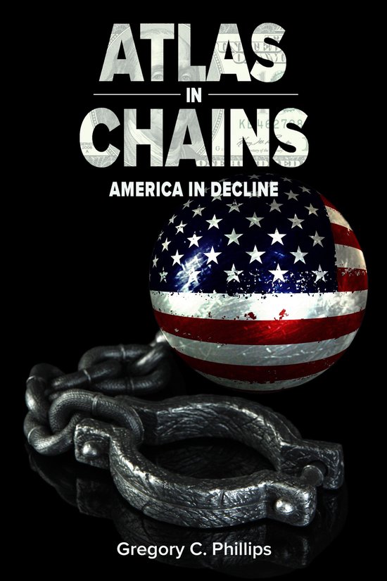 Atlas in Chains (ebook), Gregory C. Phillips | 9781945385001 | Boeken | bol