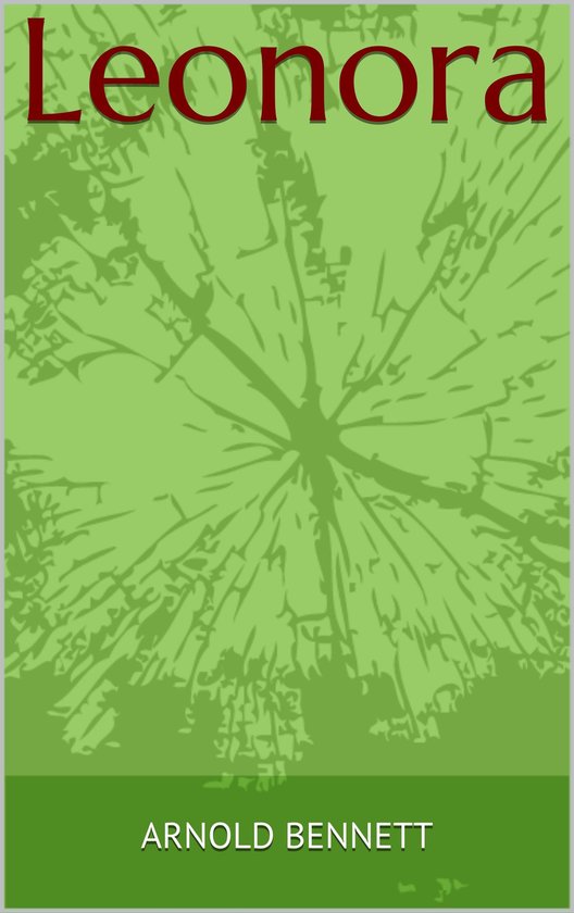 Leonora (ebook), Arnold Bennett | 1230003202548 | Boeken | bol.com