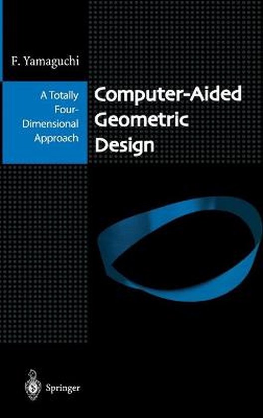 Computer-Aided Geometric Design: A Totally Four-Dimensional Approach ...