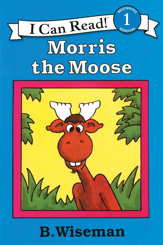 Morris the Moose (ebook), Bernard Wiseman | 9780062037244 | Boeken ...