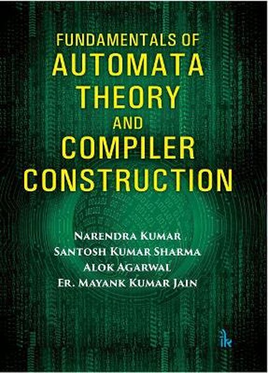 Fundamentals of Automata Theory and Compiler Construction | 9789386768728 | Narendra... | bol.com