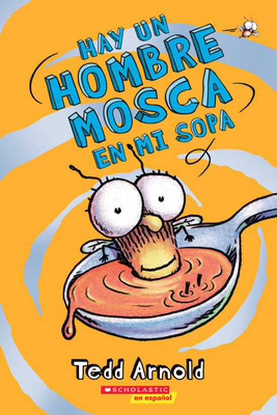 Hay un hombre mosca en mi sopa / There's a Fly Guy in My Soup!, Tedd ...