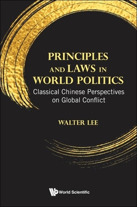 Principles And Laws In World Politics | 9789811232138 | Walter Wan Fai ...