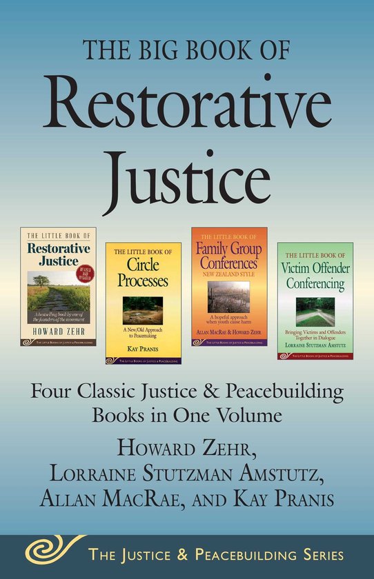 Justice and Peacebuilding - The Big Book of Restorative Justice (ebook ...