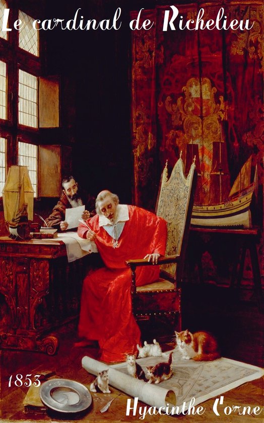 Oeuvres de Hyacinthe Corne - Le cardinal de Richelieu (1623-1642 ...