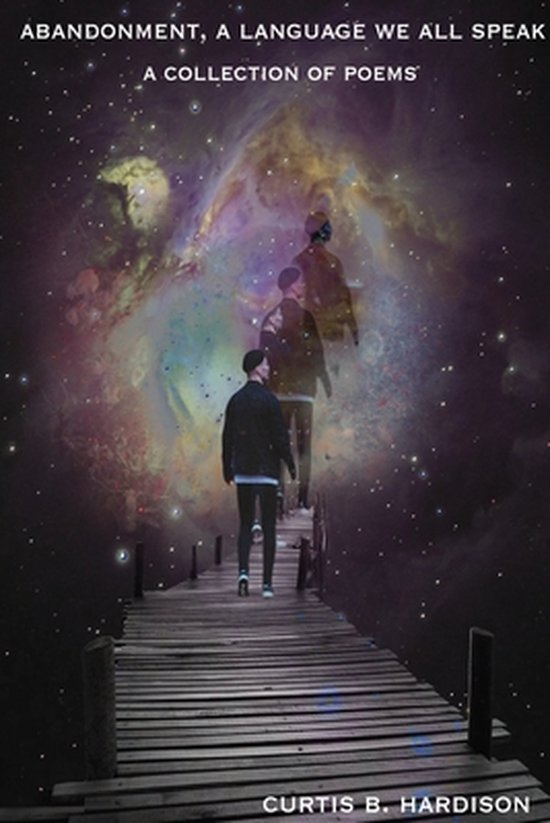 Abandonment, a language we all speak, Curtis B Hardison | 9781716550829 ...