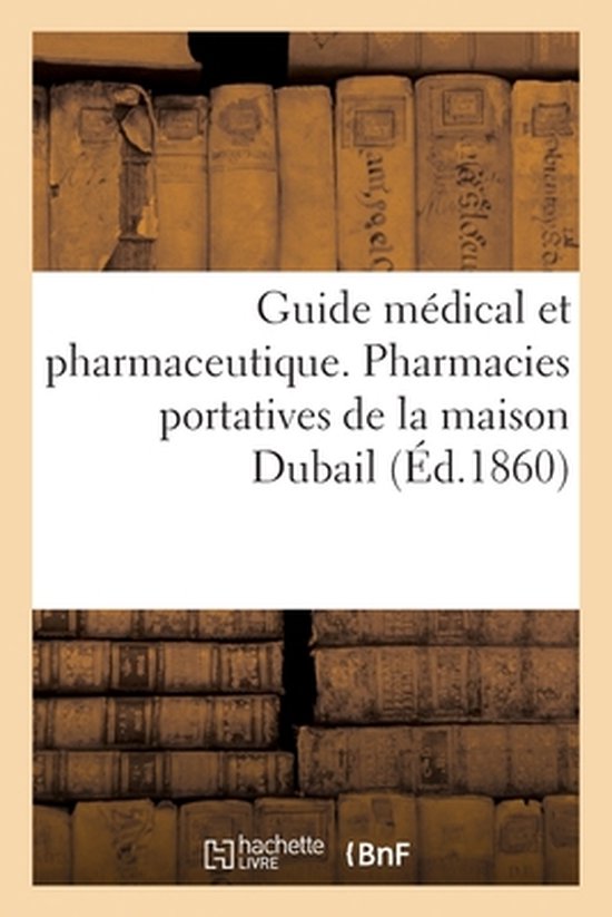 Guide medical et pharmaceutique. Pharmacies portatives de la maison ...