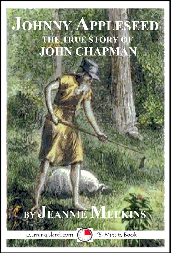 15-Minute Biographies - Johnny Appleseed: The True Story Of John ...