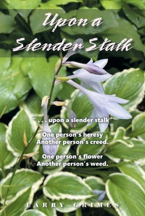 Upon a Slender Stalk, Larry Grimes | 9781665548069 | Boeken | bol.com