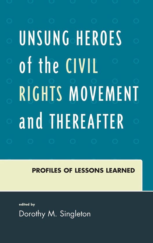 Unsung Heroes of the Civil Rights Movement and Thereafter (ebook ...