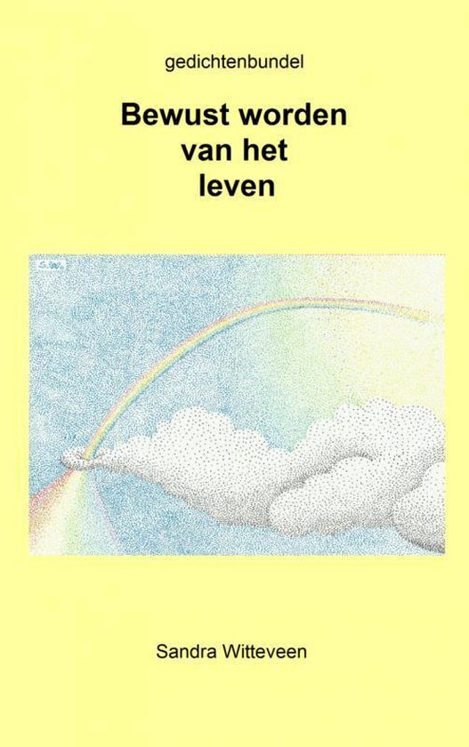 Bewust worden van het leven., Sandra Witteveen | 9789461936868 | Boeken ...