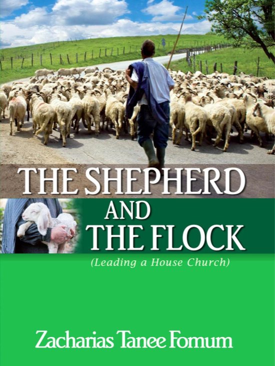 Spiritual Leadership - The Shepherd And The Flock (Leading a House ...