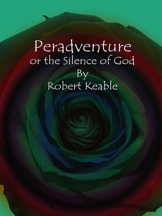 Peradventure (ebook), Robert Keable | 9788827527092 | Boeken | bol.com