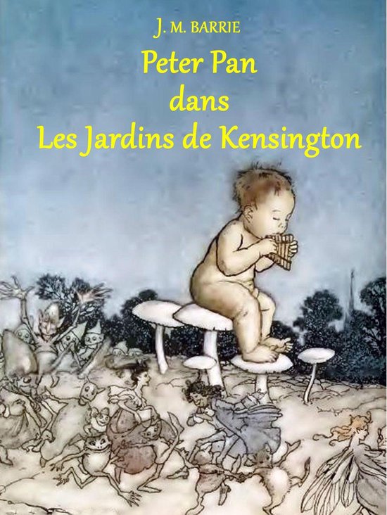 Peter Pan dans Les Jardins de Kensington (ebook), J. M. Barrie ...