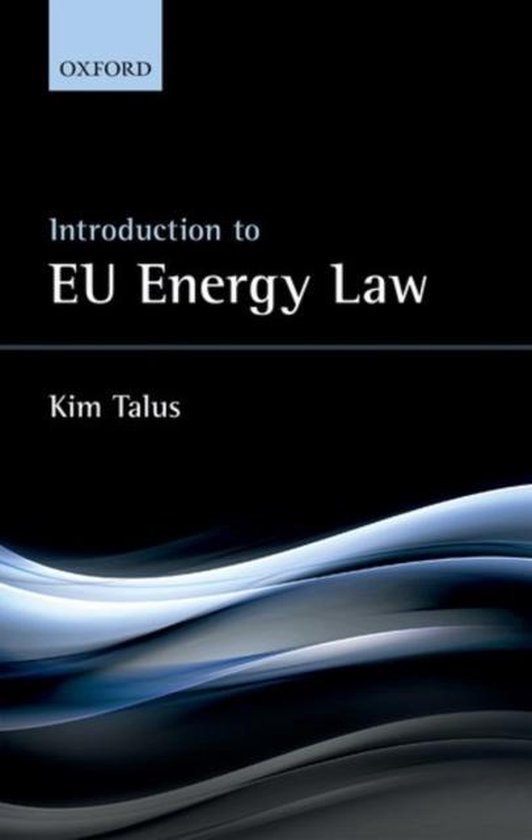 Introduction to EU Energy Law | 9780198791829 | Kim Talus | Boeken ...