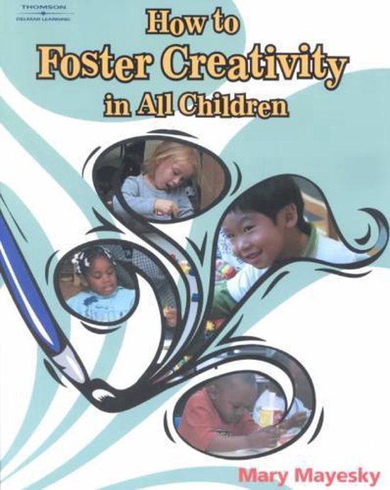 How to Foster Creativity In All Children, Mayesky | 9781401897833 ...
