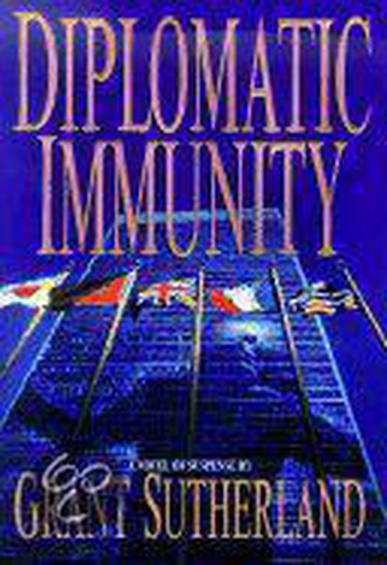Diplomatic Immunity, Grant Sutherland | 9780553801866 | Boeken | bol.com