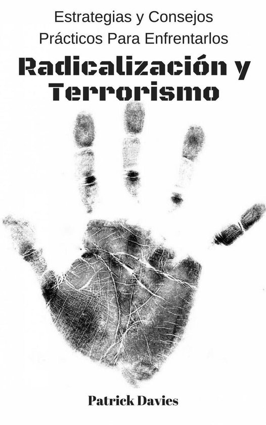 Radicalización y Terrorismo: Estrategias y Consejos Prácticos Para ...