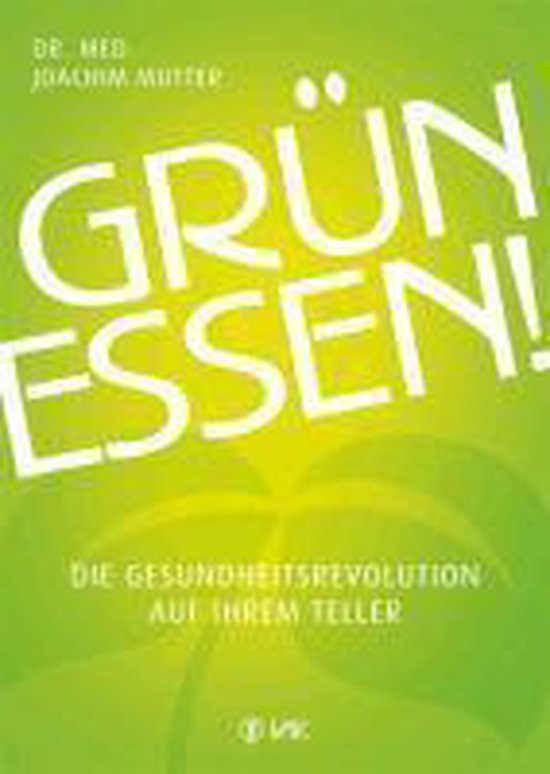 Grün essen!, Joachim Mutter | 9783867310987 | Boeken | bol.com