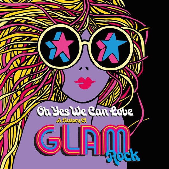 Oh Yes We Can Love: The History of Glam Rock, various artists | Muziek ...