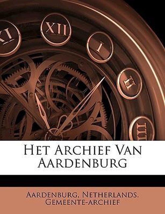 Het Archief Van Aardenburg | 9781148277080 | Boeken | bol.com