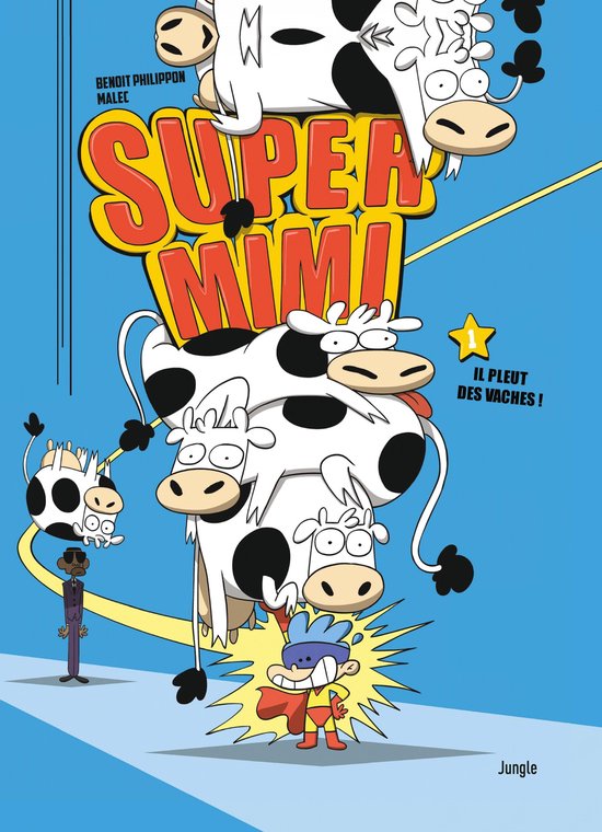 Super Mimi 1 - Super Mimi - Tome 1 - Il pleut des vaches (ebook), Malec ...