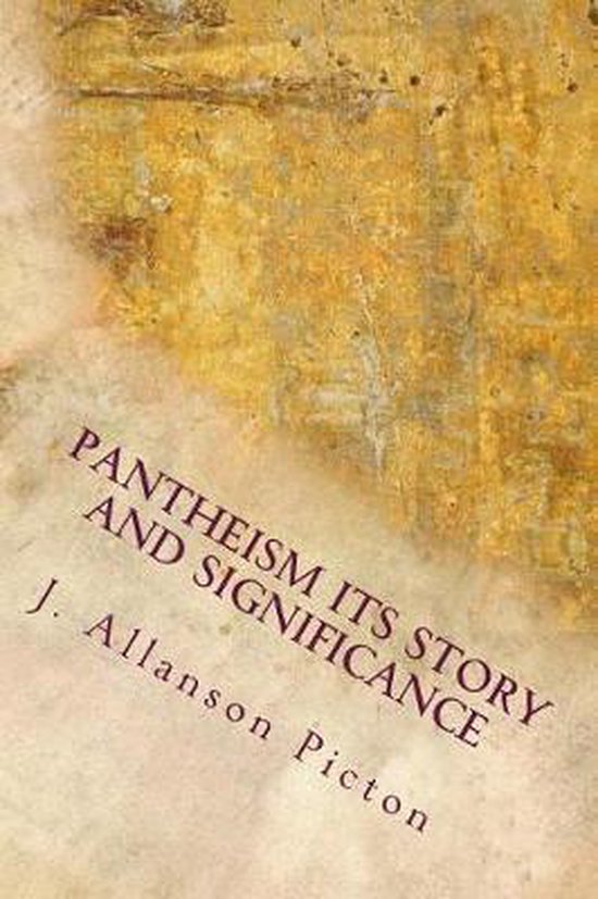 Pantheism Its Story and Significance, J Allanson Picton | 9781544175362 ...