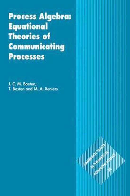 Process Algebra | 9780521820493 | J. C. M. Baeten | Boeken | bol.com