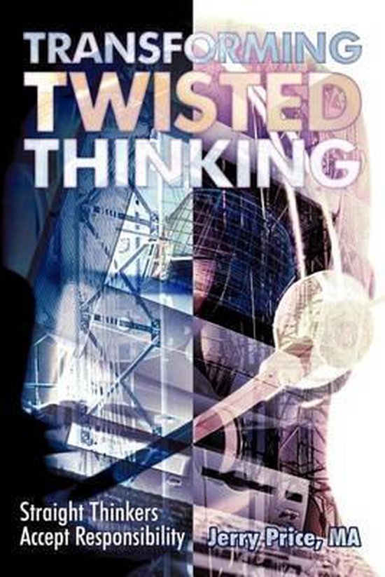 Transforming Twisted Thinking, Jerry Price, Ma | 9781462718771 | Boeken ...