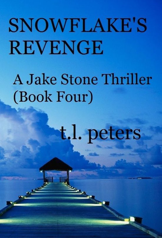 The Jake Stone Thrillers 4 - Snowflake's Revenge, A Jake Stone Thriller ...