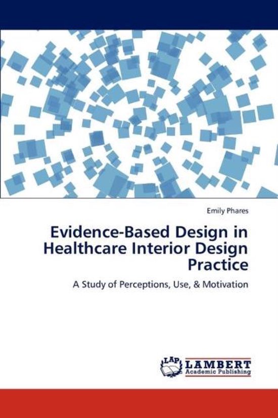 Evidence-Based Design in Healthcare Interior Design Practice, Emily ...