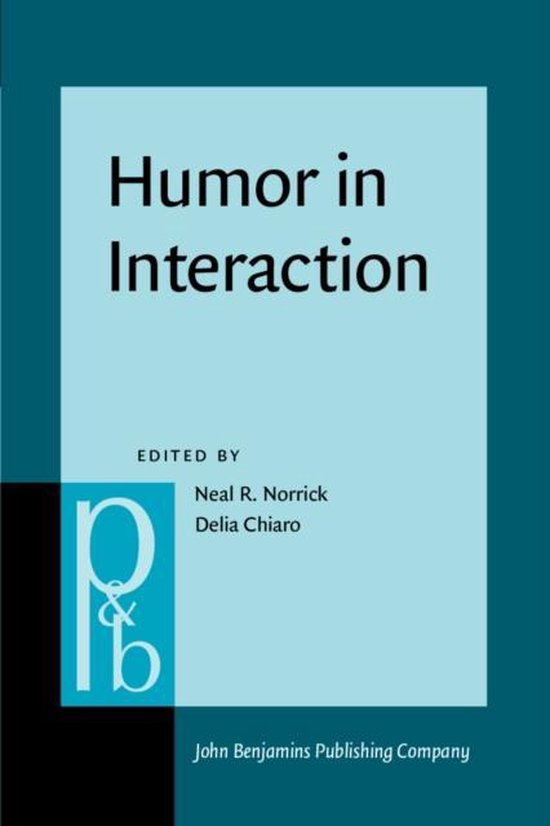 Humor in Interaction, Neal R Norrick | 9789027256164 | Boeken | bol.com