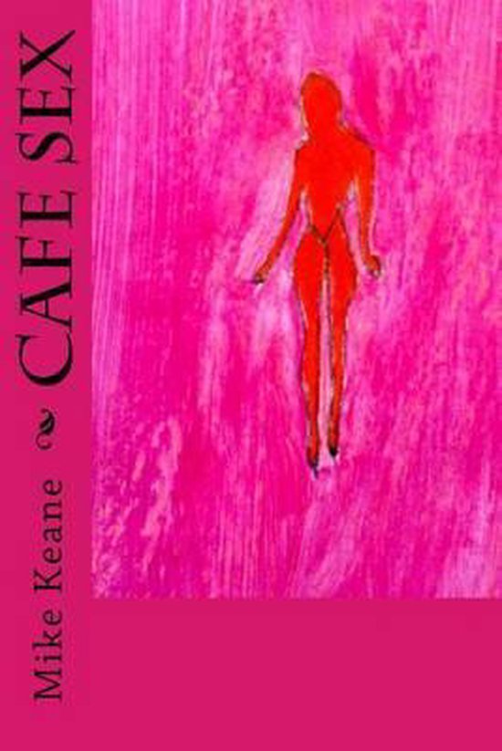 Cafe Sex | 9781494494469 | Mike Keane | Boeken | bol
