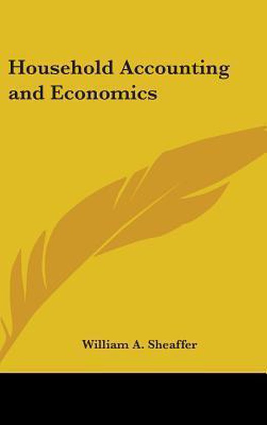 Household Accounting and Economics, William a Sheaffer | 9780548525159 ...