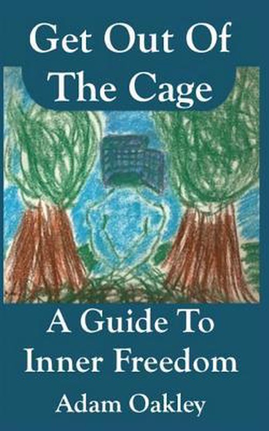 Get Out of the Cage | 9781505246025 | Adam Oakley | Boeken | bol.com