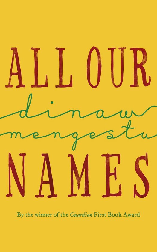 All Our Names (ebook), Dinaw Mengestu | 9781444793765 | Boeken | bol
