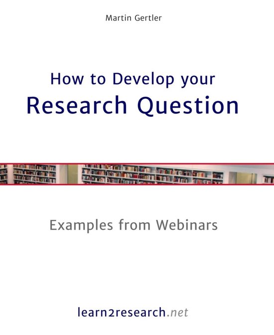 How to Develop your Research Question (ebook), Martin Gertler ...