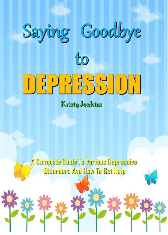 Saying Goodbye to Depression (ebook), Kristy Jenkins | 9781386254812 ...