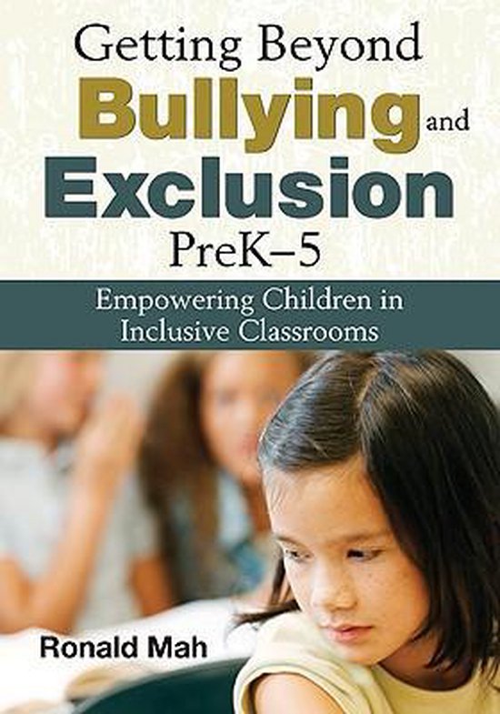 Getting Beyond Bullying and Exclusion, PreK-5 | 9781412957236 | Ronald ...