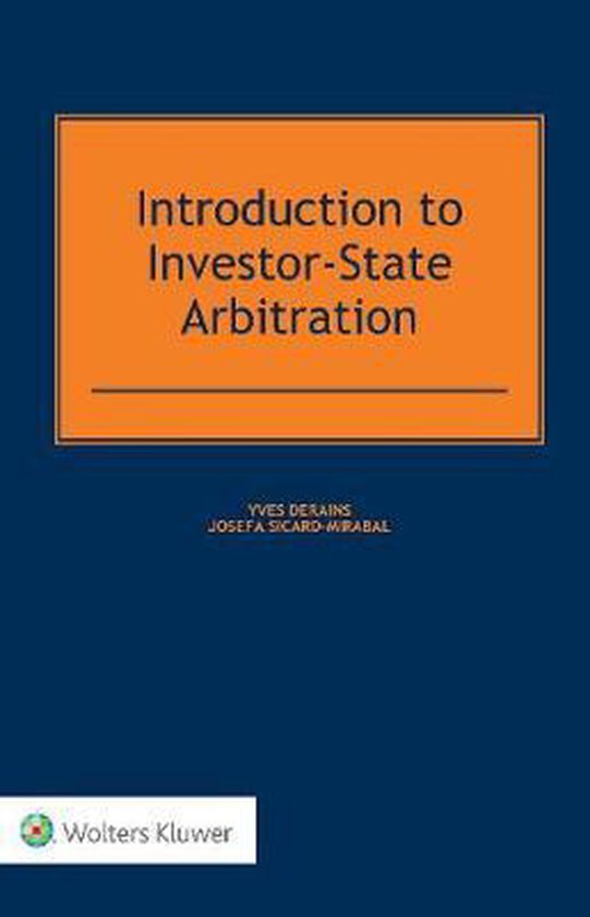 Introduction to Investor-State Arbitration, Yves Derains ...