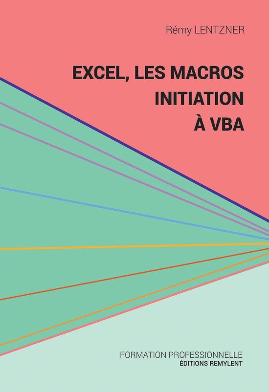 Excel, les macros, initiation à VBA (ebook), Remy Lentzner | 9782955769485 | Boeken | bol.com