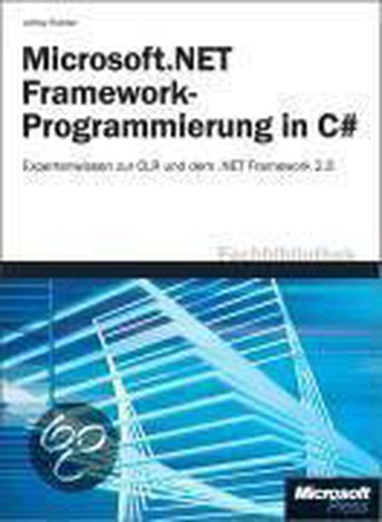 Microsoft .NET Framework-Programmierung mit C#, Jeffrey Richter ...