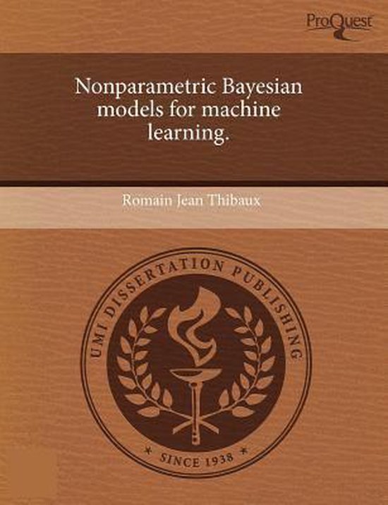 Nonparametric Bayesian Models for Machine Learning, Romain Jean Thibaux |... | bol.com