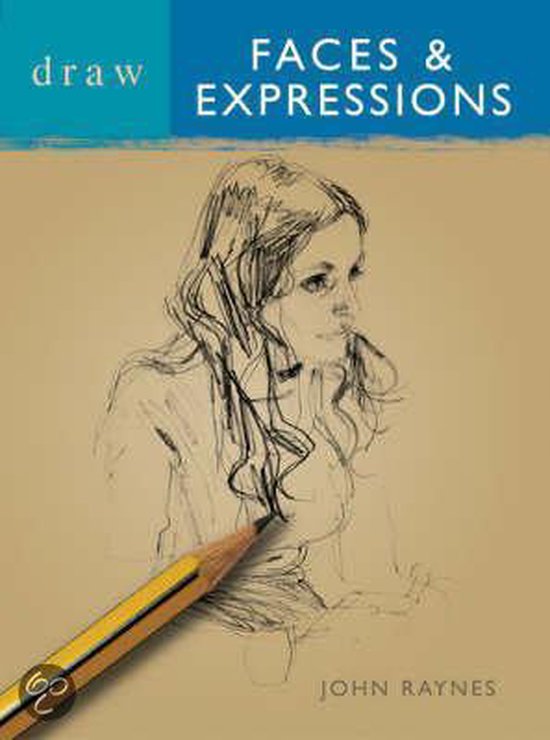 Draw Faces And Expressions, John Raynes | 9780713683233 | Boeken | bol.com