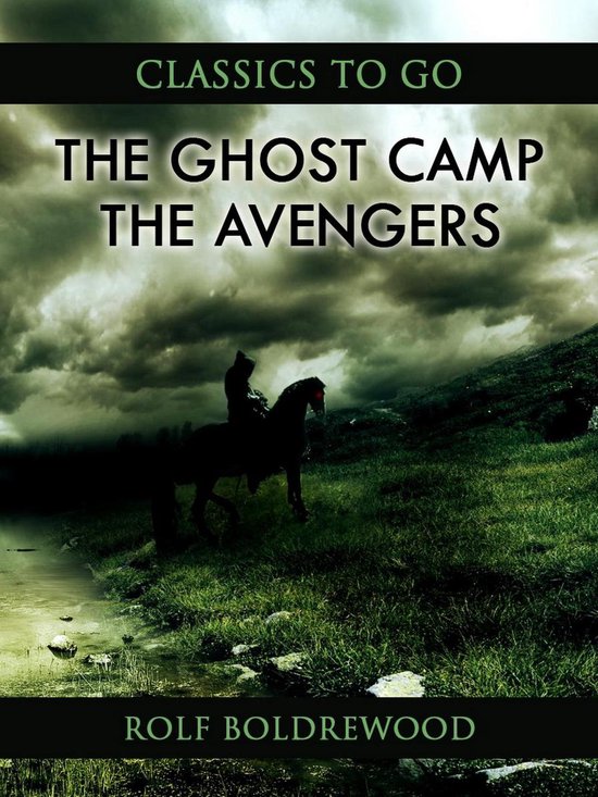 Classics To Go - The Ghost Camp; Or, The Avengers (ebook), Rolf ...