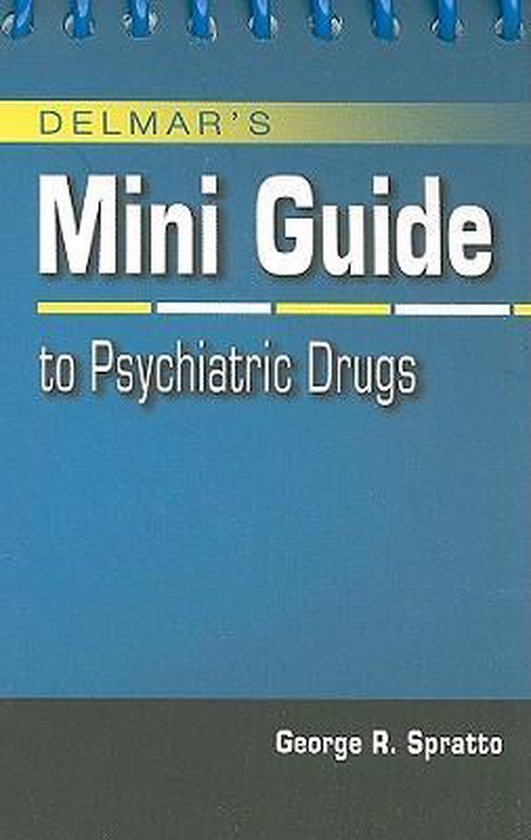 Mini Guide to Psychiatric Drugs | 9781435487604 | George Spratto ...